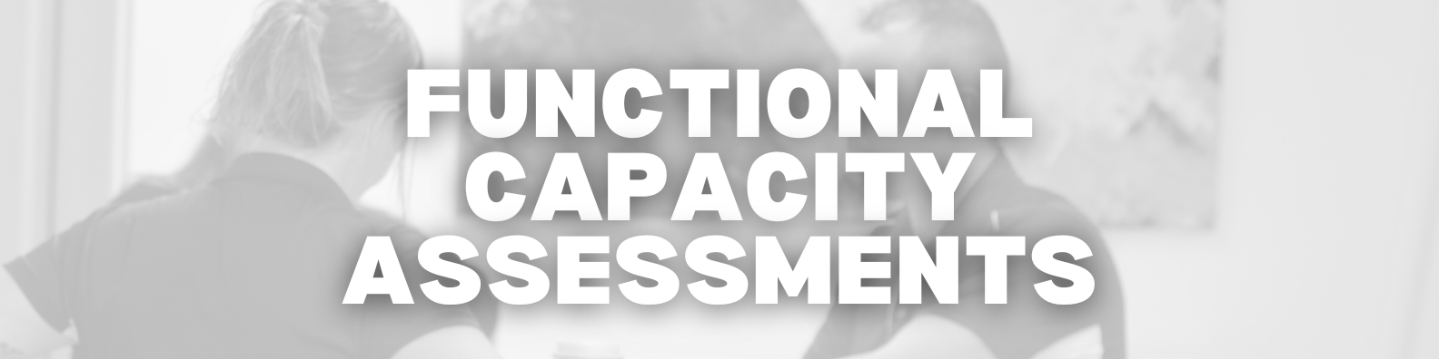 Functional Capacity Assessments